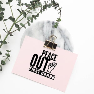 Peace Out Cut File Last Day of School First Grade 1st off to 2nd Grade ...