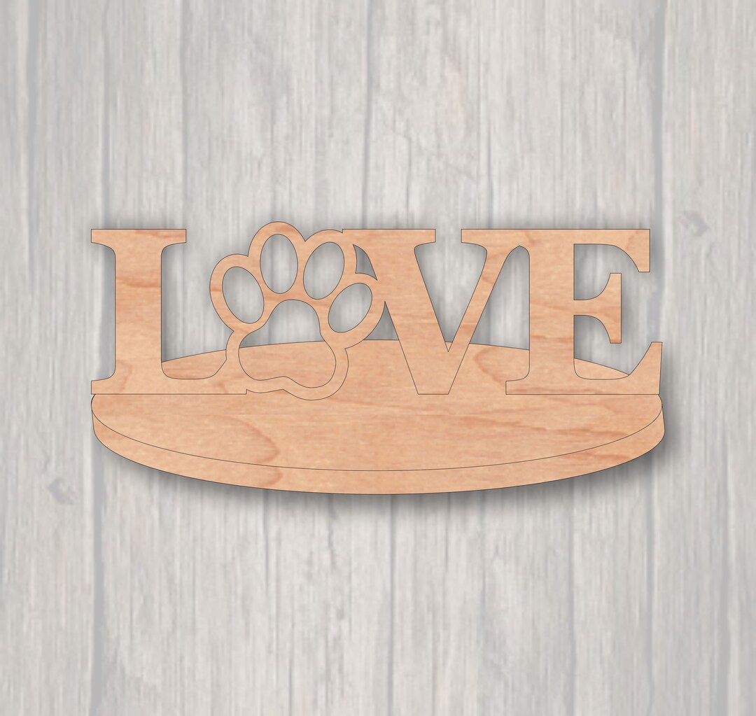 Love Paw Stand-up Kit. Unfinished Wood Cutout. Laser Cutout. Wreath ...