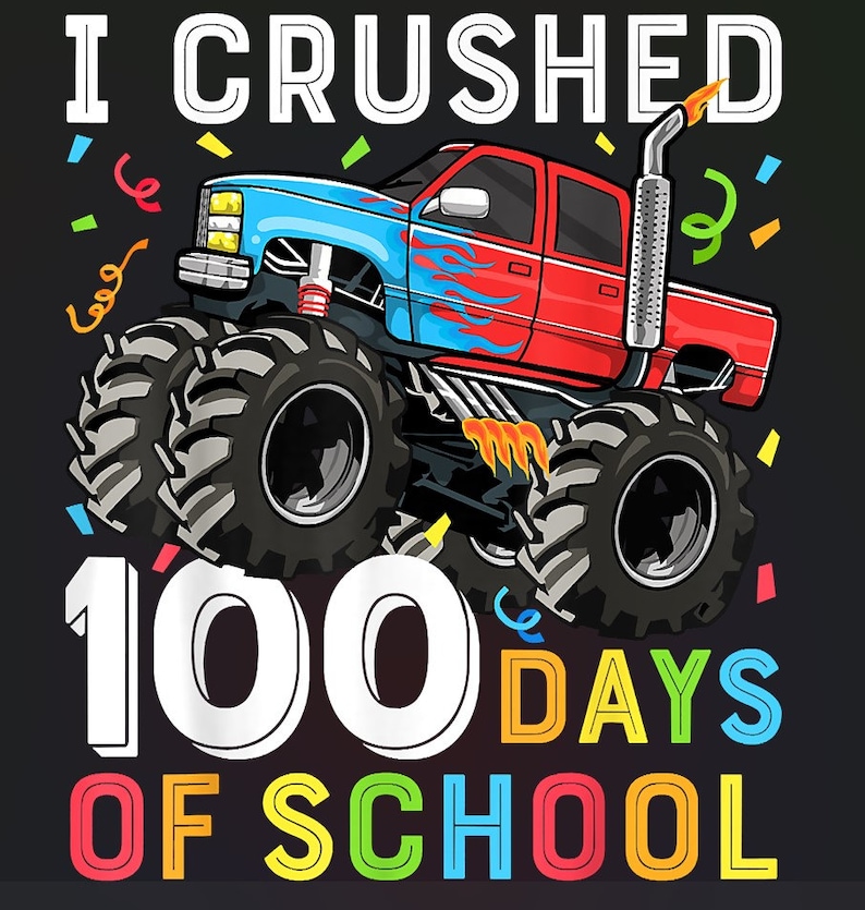 I Crushed 100 Days of School PNG ,monster Truck ,100 Days of School PNG ...