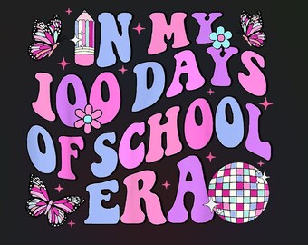 Retro in My 100 Days of School Era SVG Png, 100 Days of School Png ...