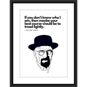 Breaking Bad, Walter White Tread Lightly Quote, Netflix Series, TV Show ...