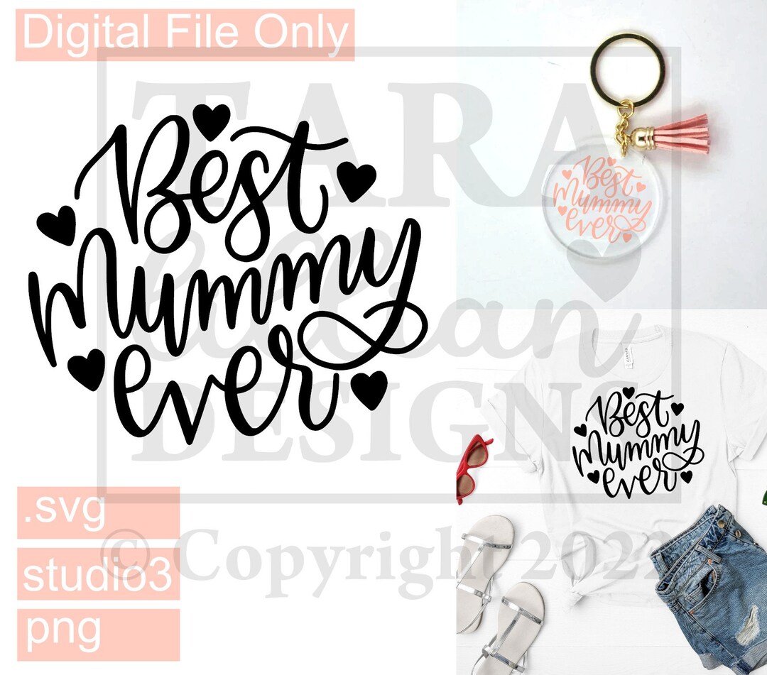 Best Mummy Ever SVG, Cut File, Svg Files, Mothers Day Gift, for Mum ...