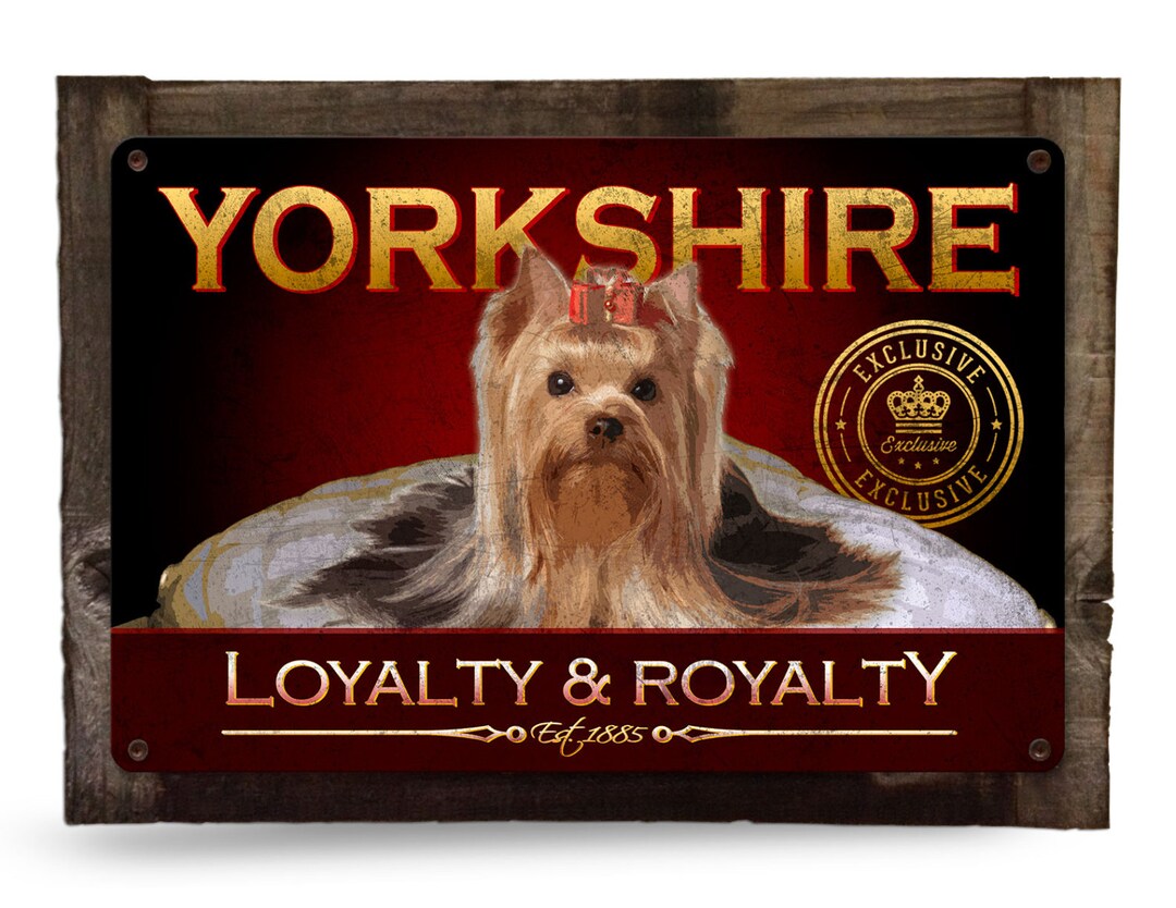 Yorkshire Terrier Loyalty & Royalty Yorkie Metal Sign 18" X 12" - Etsy