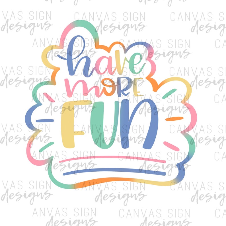 Have More Fun PNG File for Sublimation Printing Sublimation - Etsy