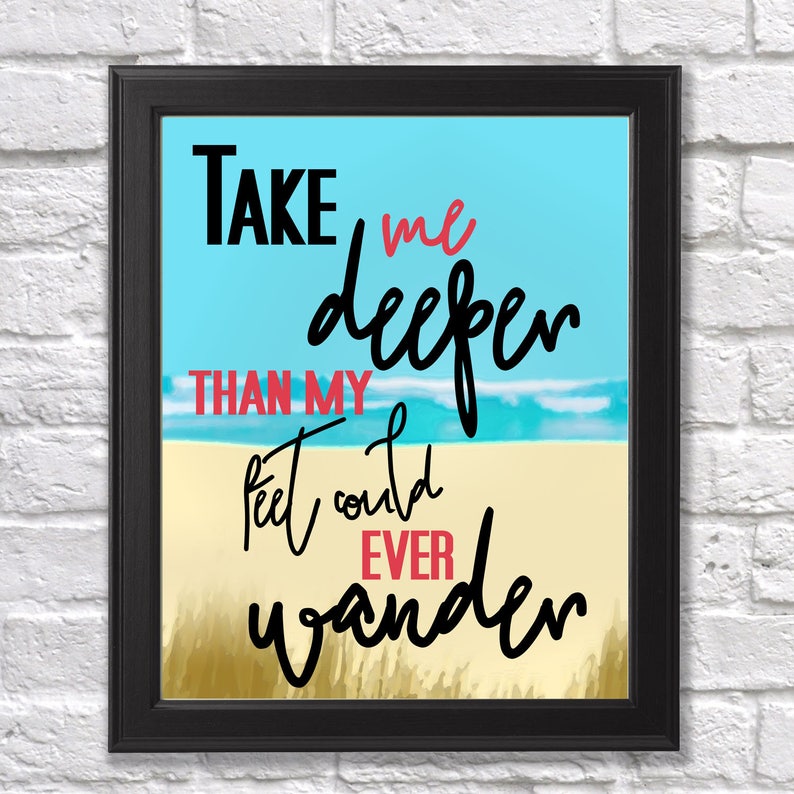 Take Me Deeper Than My Feet Could Ever Wander 8x10 Digital - Etsy Take Me Deeper Than My Feet Could Ever Wander 8x10 Digital - Etsy