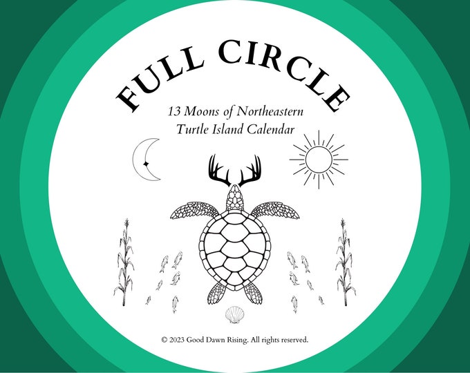 Full Circle: 13 Moons of Northeastern Turtle Island Calendar physical ...
