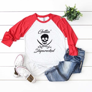 Gettin' Shipwrecked Shirt. Pirate Shirt. Super Soft and Comfy, Triblend ...
