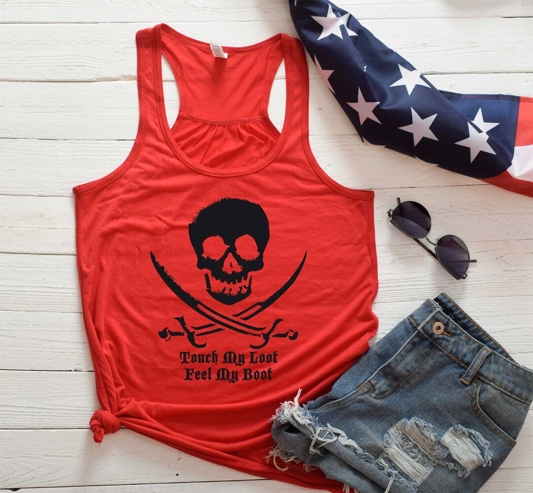 Pirate Shirt. Touch My Loot Feel My Boot Tank Top. Soft & Comfy Long ...
