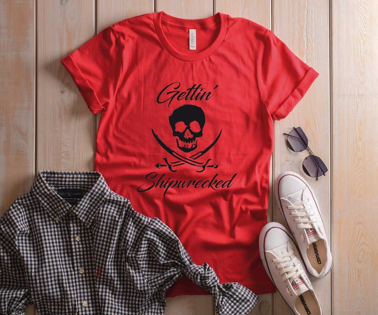 Pirate Shirt. Gettin' Shipwrecked Shirt. Drinking Shirt. Super Soft ...