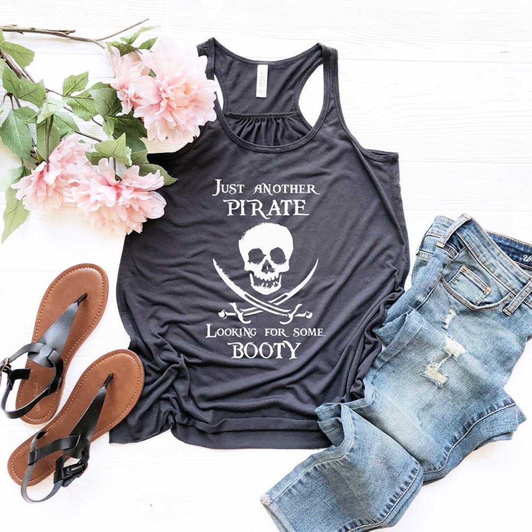 Pirate Shirt. Just Another Pirate Looking for Some Booty Tank Top ...