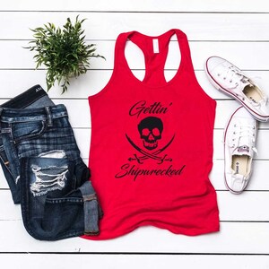 Pirate Shirt. Gettin' Shipwrecked Tank Top. Skull Shirt. Super Soft ...