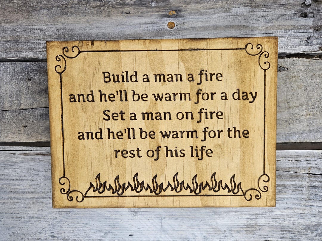 Build a Man a Fire Carved Wooden Sign - Etsy
