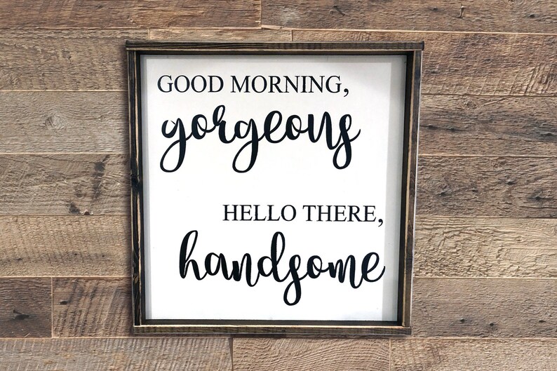 Good Morning Gorgeous Hello There Handsome Wood Sign - Etsy