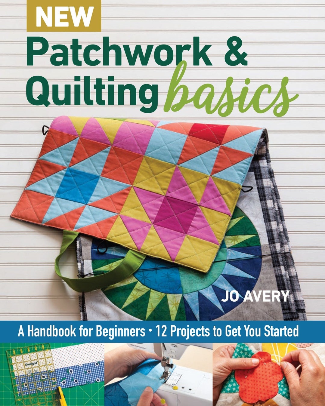 New Patchwork & Quilting Basics Quilting Book by Jo Avery by the Book - Etsy