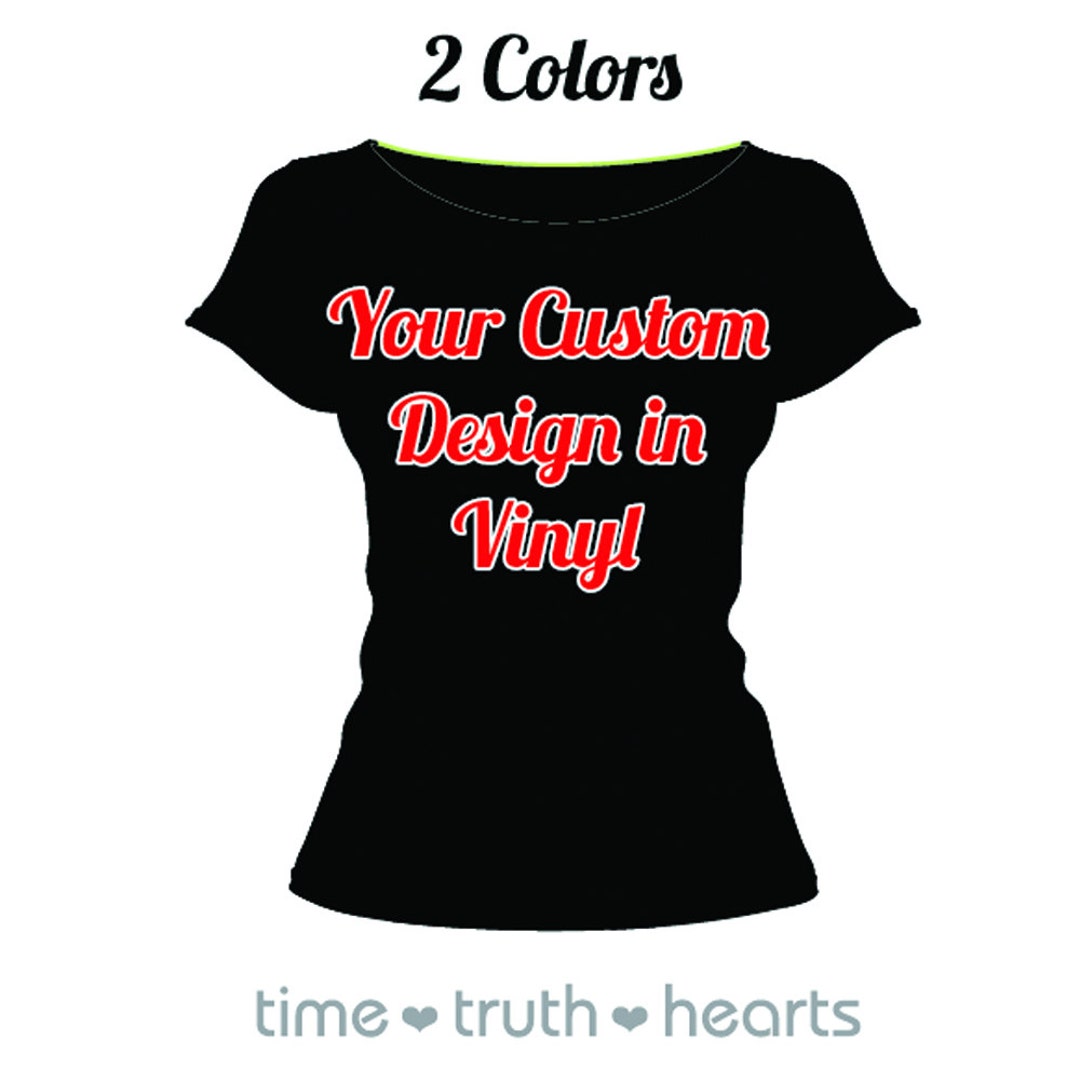 Custom Vinyl Shirt - 2 Color Front- Starting at 21.99 USD -**free ...