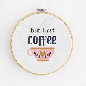 But First Coffee Cross Stitch Pattern, Cup of Coffee Retro Embroidery ...