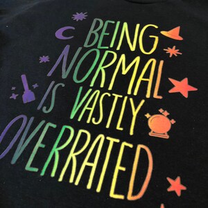 Being Normal is Vastly Overrated Rainbow Tee Halloweentown T-shirt ...