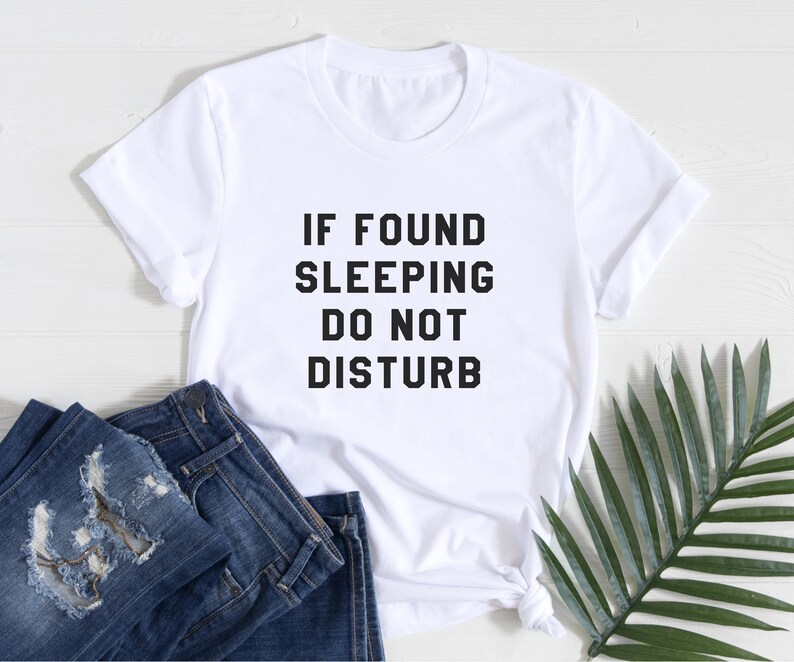 If Found Sleeping Do Not Disturb Funny T Shirt For Womens Etsy