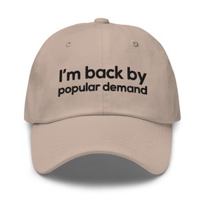 I'm Back by Popular Demand Funny Sayings Dad Hat for Women's ...