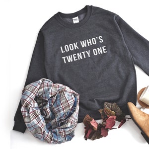 Look Who's Twenty One 21st Birthday Sweatshirt Women's Sweater for ...