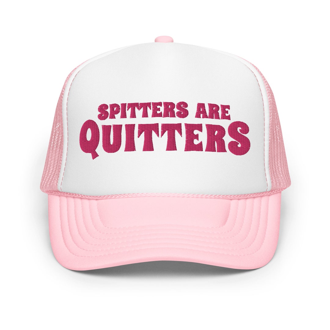 Spitters Are Quitters Funny Trucker Hat Women Inappropriate Raunchy ...