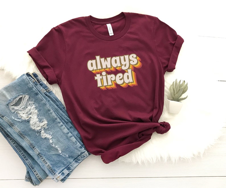 Always Tired Funny T-shirts for Women Men With Sayings Graphic - Etsy