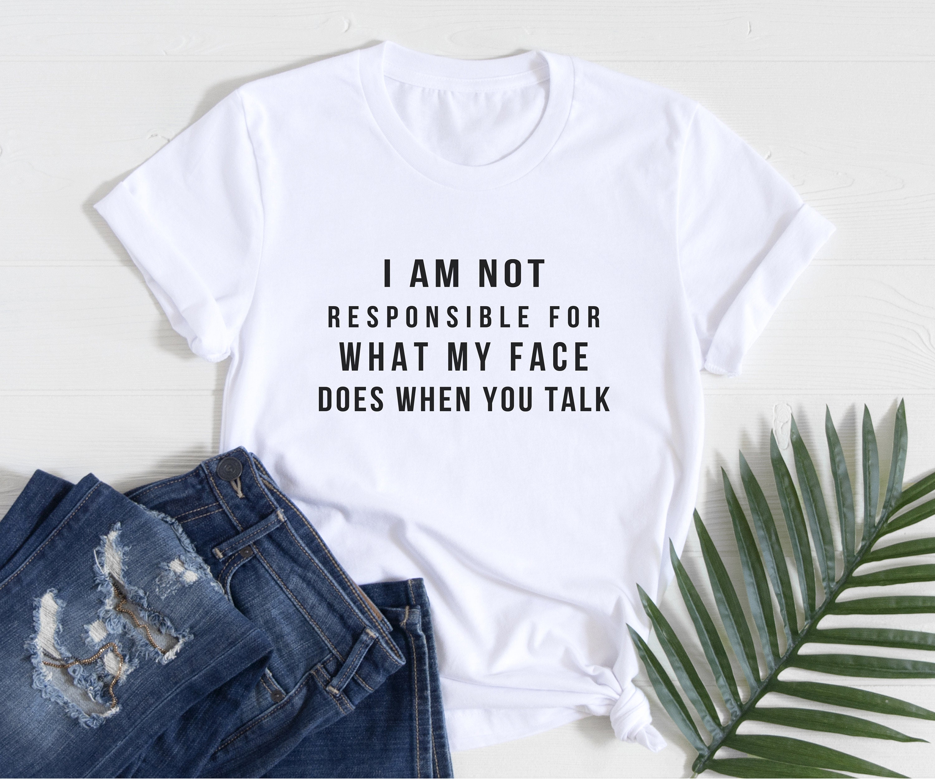 I am not responsible for what my face does when you talk funny | Etsy