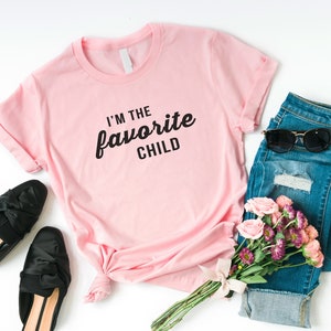 I'm the Favorite Child Daughter Gift Women T-shirt Graphic Tee for ...