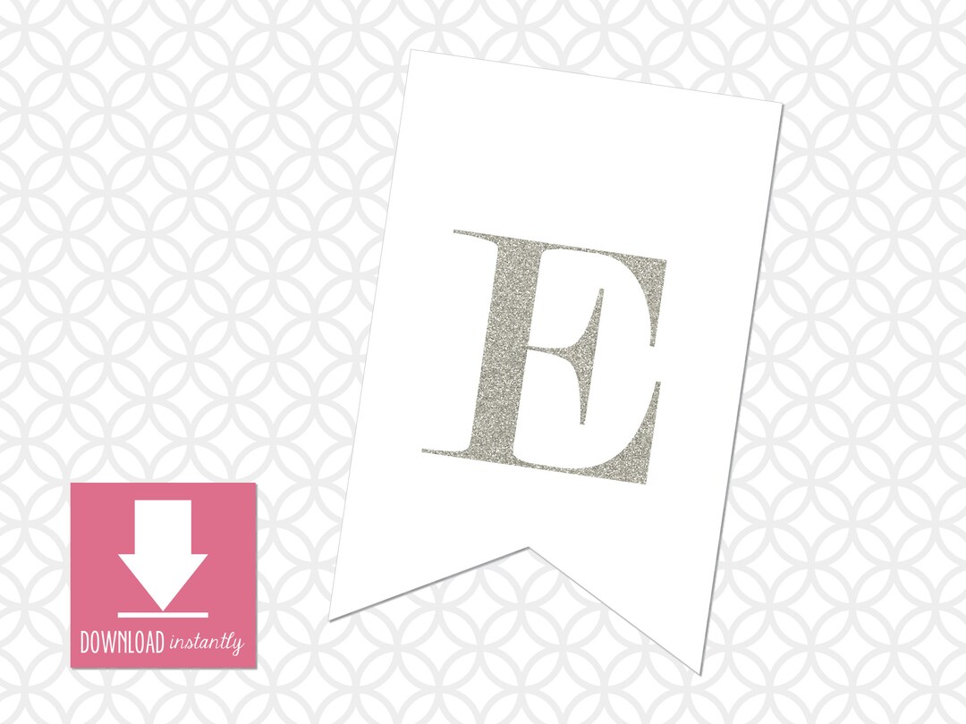Printable "e" Pennant Banner: Instant Download, White and Silver ...