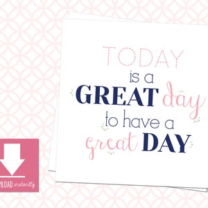 Printable Inspirational Small Sign Today is a Great Day: Instant ...