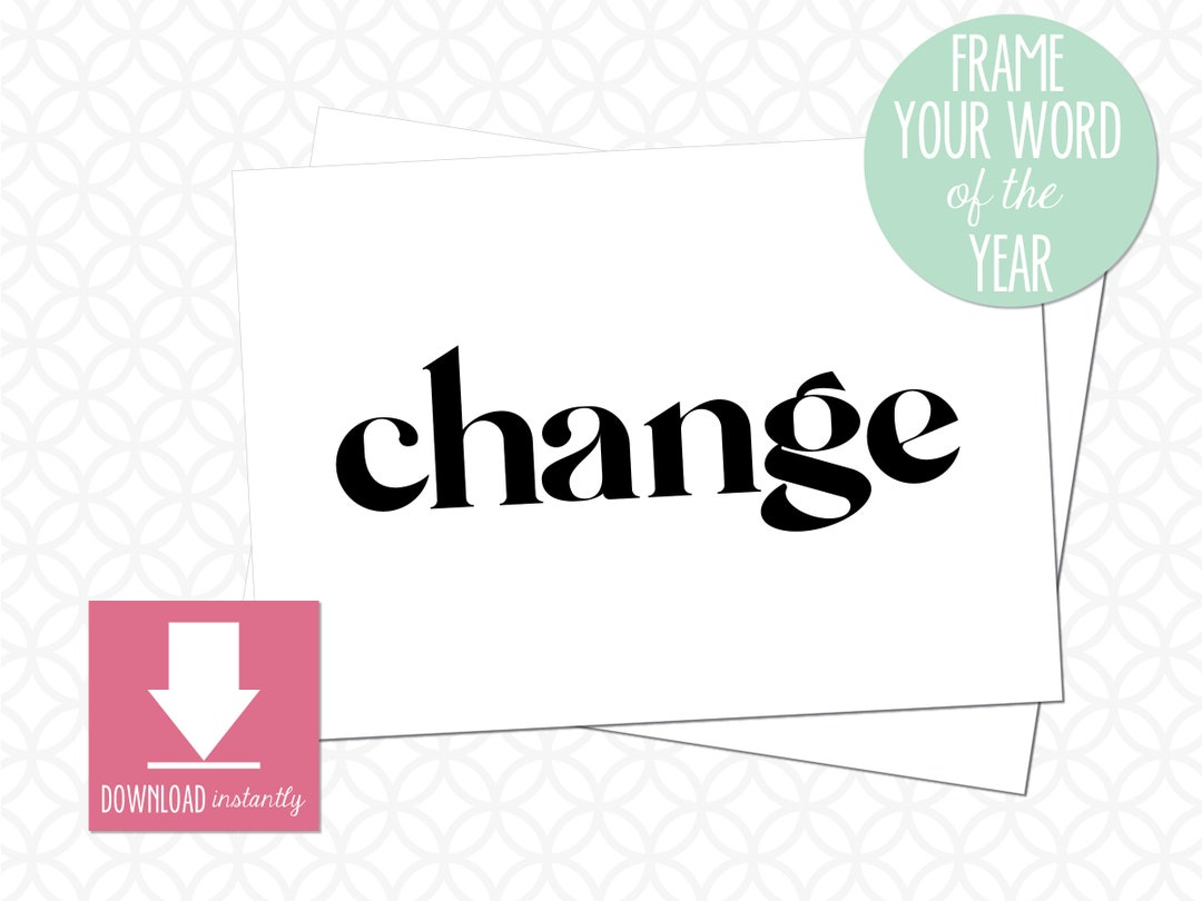 Printable Word of the Year CHANGE Sign, 5in X 7in: Instant Download ...