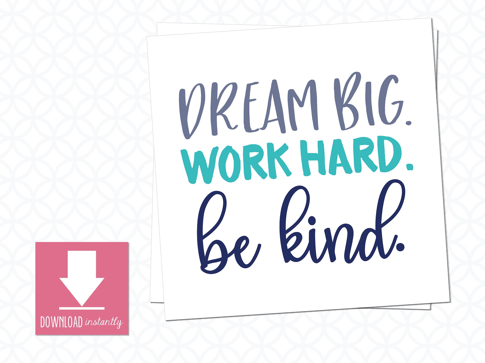 Printable Dream Big Work Hard Be Kind Sign: Instant Download as 3in X ...