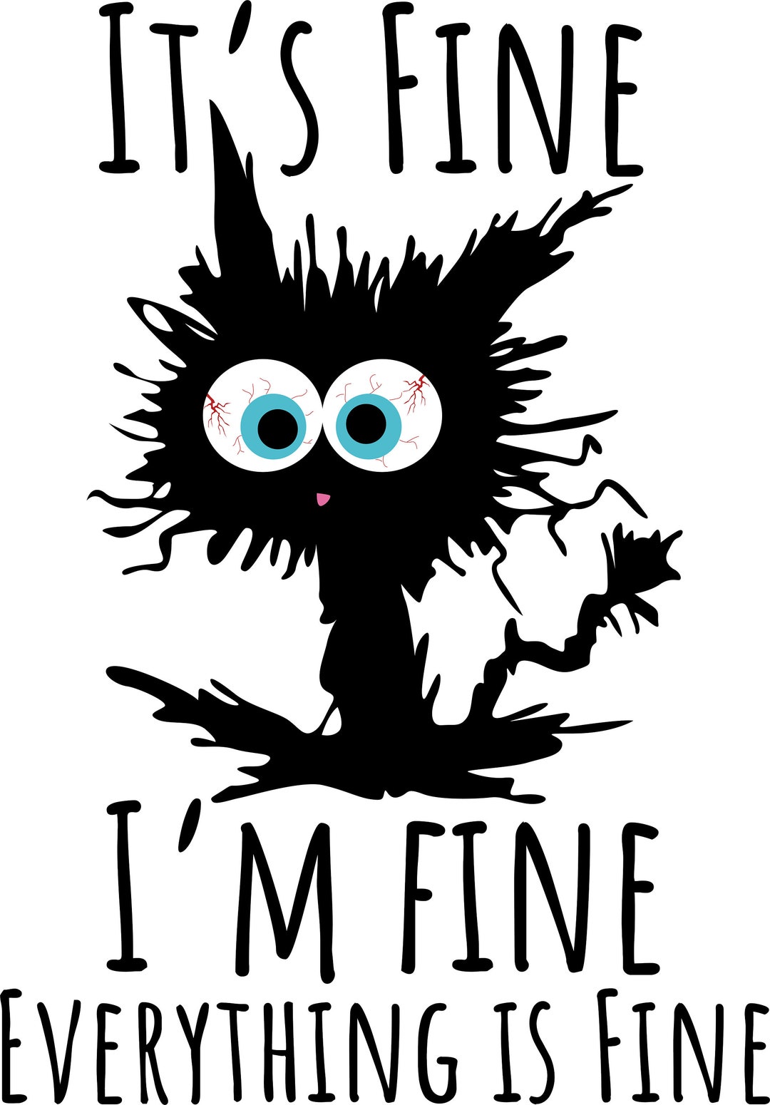 I'm Fine Everything is Fine Frazzled Cat 100% Cotton - Etsy