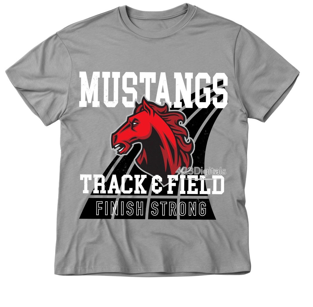 Mustangs Track and Field PNG, Mascot Track Shirt Design, Finish Strong ...