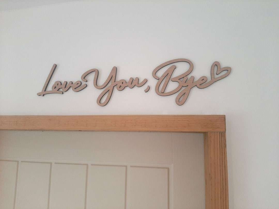 Wooden 'love You, Bye' Sign - Above Door Hallway Sign - Natural Wood ...