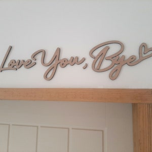 Wooden 'love You, Bye' Sign - Above Door Hallway Sign - Natural Wood ...