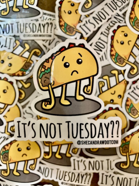 Its Not Tuesday Sad Taco Cartoon Sticker - Etsy