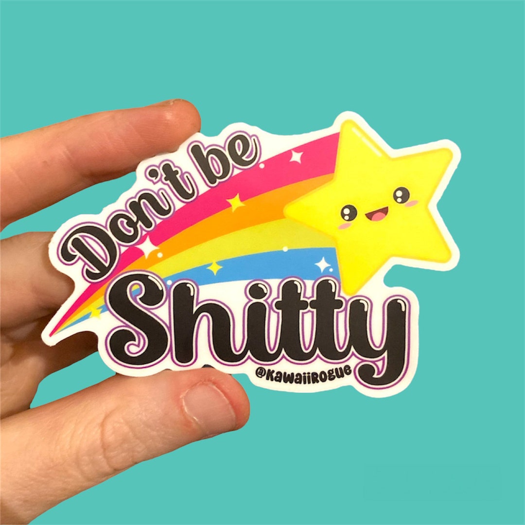 Don't Be Shitty Cute Kawaii Shooting Star Sticker - Funny Kawaii Style ...