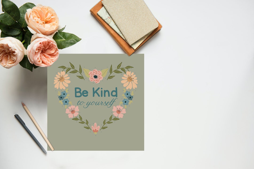 Be Kind to Yourself Quote, Instant Digital Download, Inspirational Wall ...