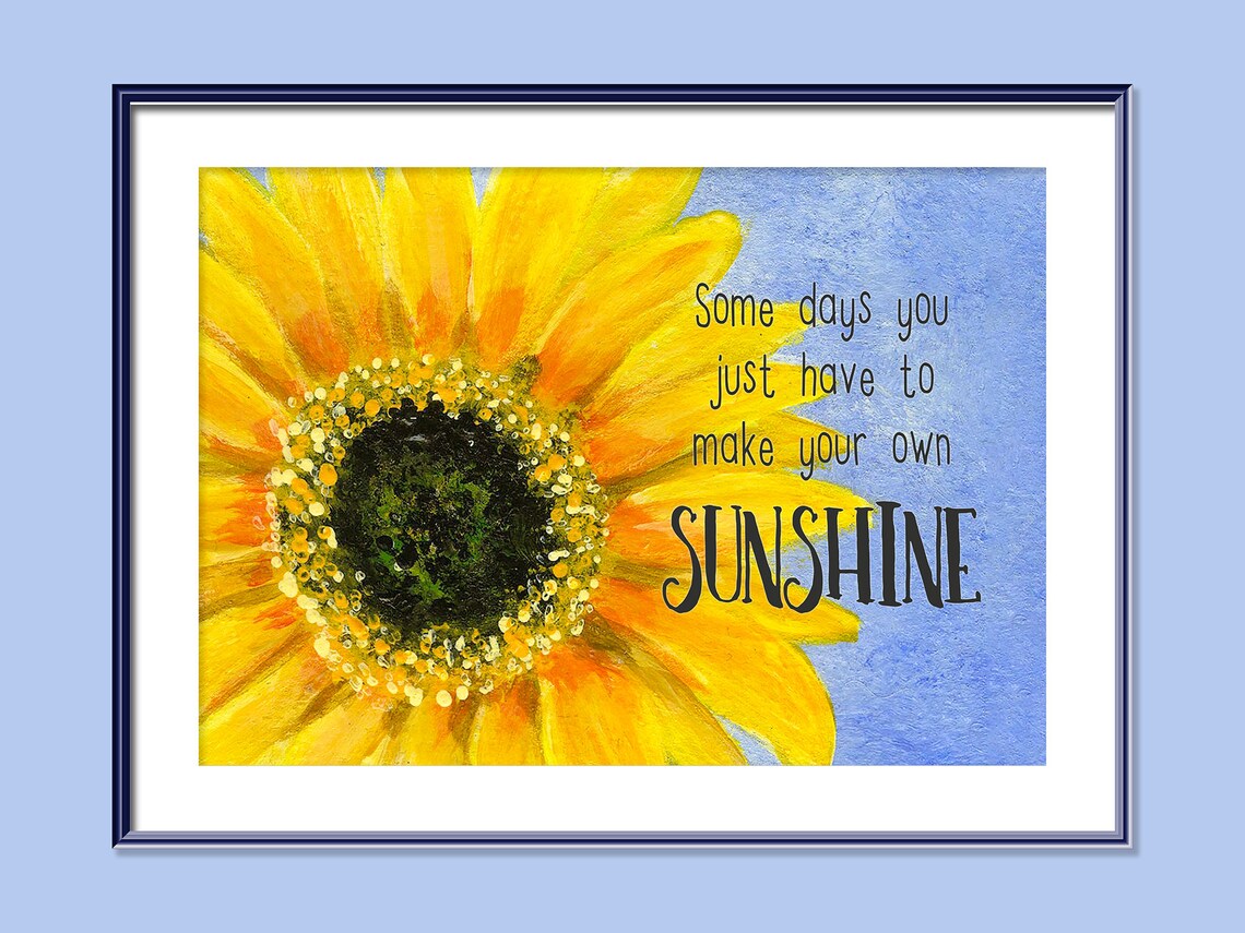 Sunflower Motivational Inspirational Quote PRINT From an - Etsy