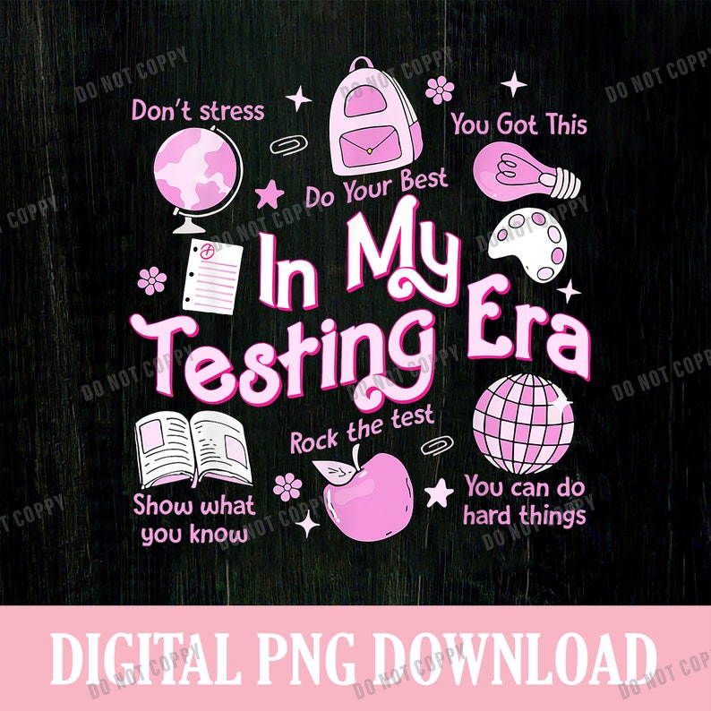 In My Testing Era Teachers Student Rock the Test Testing Day Png ...
