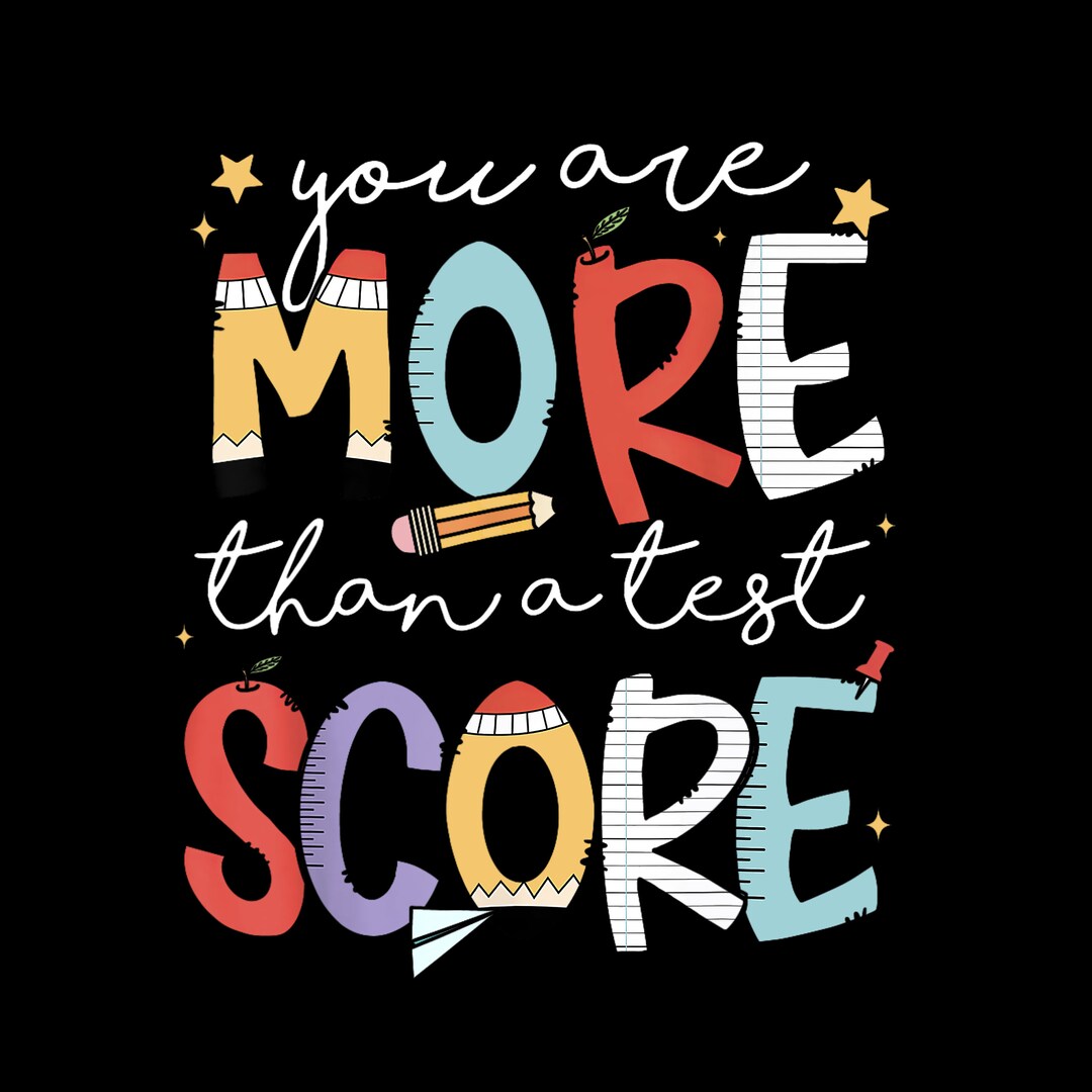 You Are More Than A Test Score Test Day STAAR Testing Png, Testing Day ...