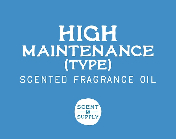 Take A Look About High Maintenance Fragrance Oil