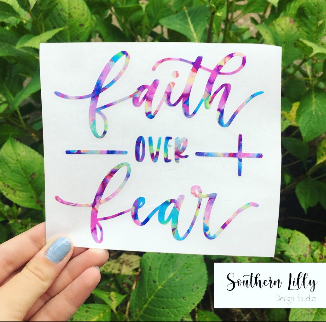 Faith Over Fear Weatherproof Vinyl Decal Sticker for Car or Cup Gift ...