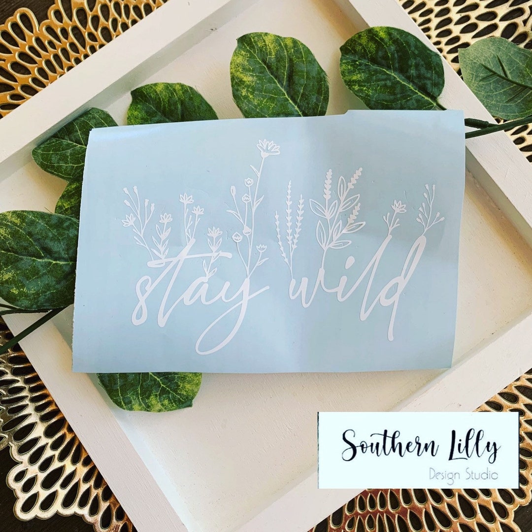 Wild Flower “stay Wild” Flowers Boho Car/laptop/cup Decal Sticker - Etsy