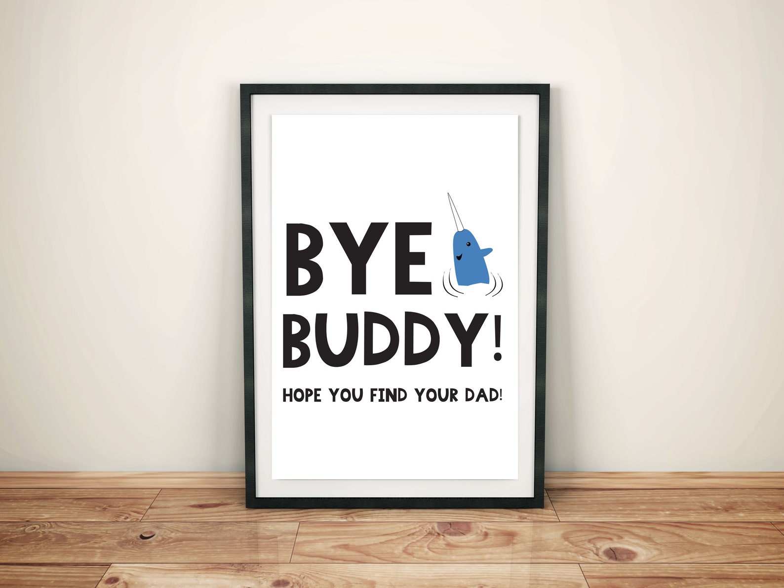 Bye Buddy Hope You Find Your Dad, Christmas Printable, Buddy the Elf ...