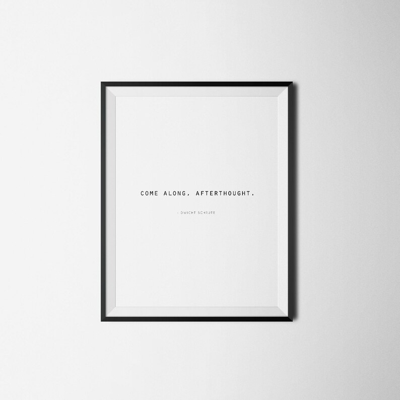Come Along Afterthought the Office TV Show Printable Dwight - Etsy