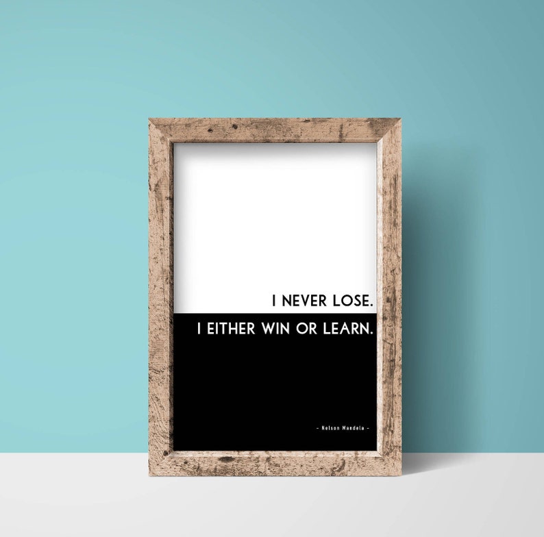 I Never Lose I Either Win or Learn, Nelson Mandela Quote, Motivational ...