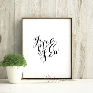 You Me and the Sea, PRINTABLE Art, Home Decor, Wedding Gift, Love Quote ...