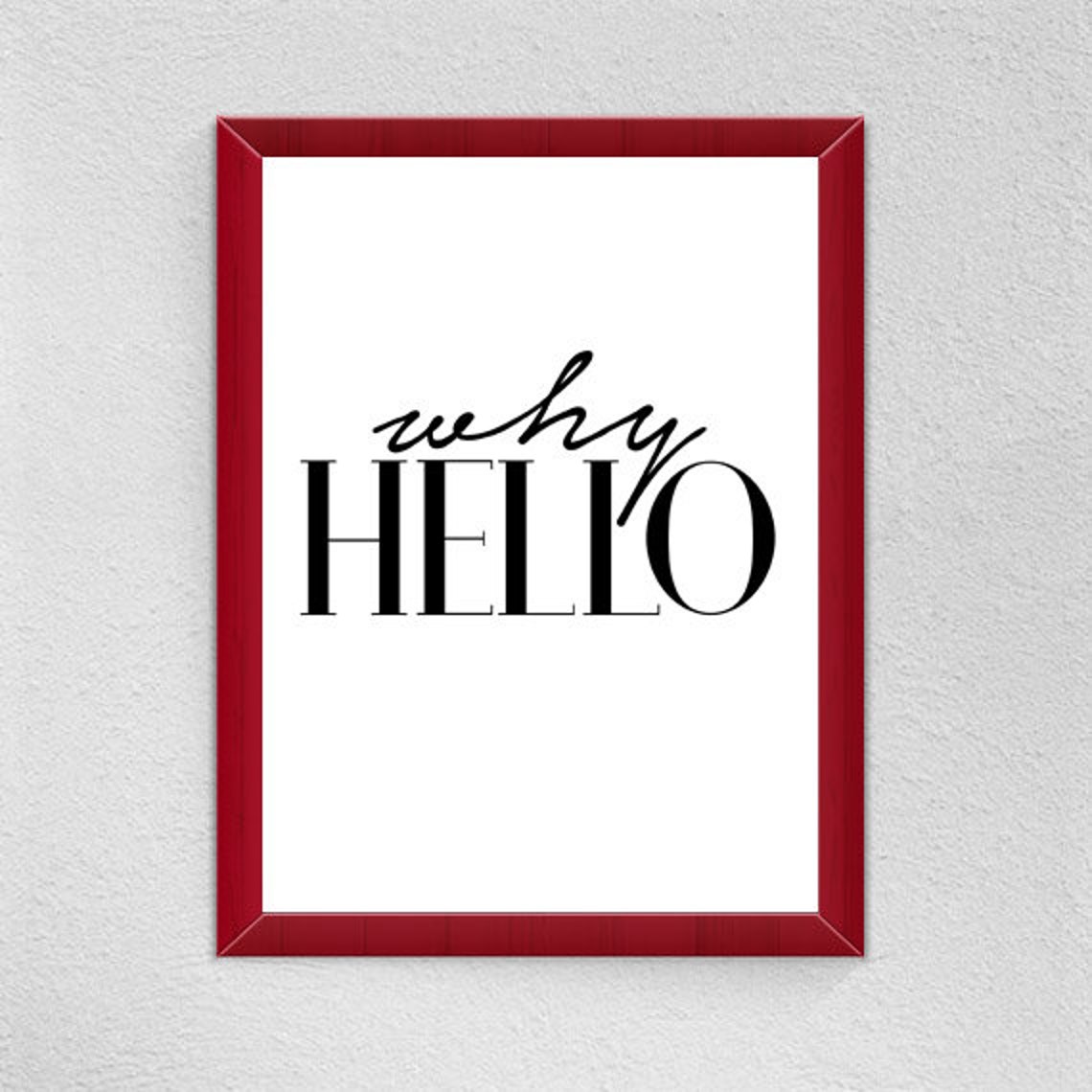 Why Hello Digital Print Rustic Home Decor Classy Home Decor - Etsy